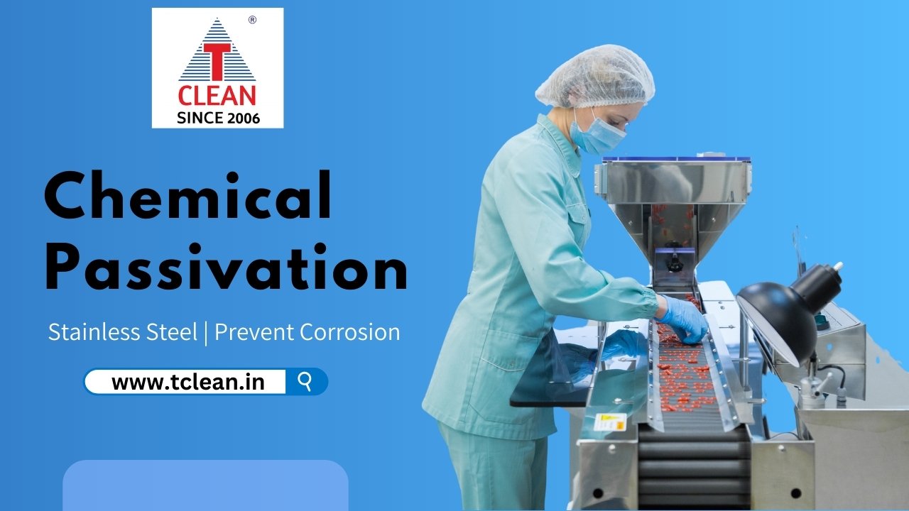 How Chemical Passivation Protects Stainless Steel - T clean